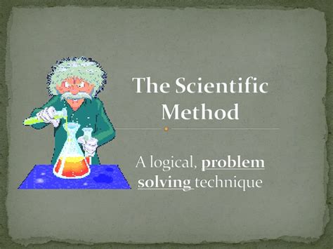 Ppt The Scientific Method A Logical Problem Solving Technique