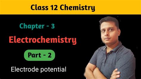 Class 12 Chemistry Chapter 3 Electrochemistry Part 2 Electrode