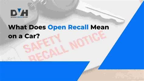 what does open recall mean learn everything about car recall