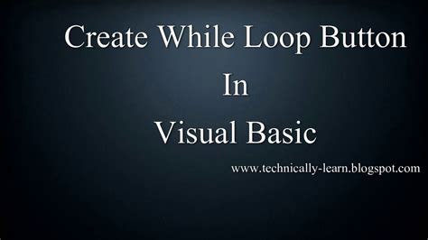 How To Create While Loop Button In Visual Basic Youtube