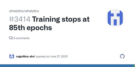 Training Stops At 85th Epochs · Issue 3414 · Ultralyticsultralytics
