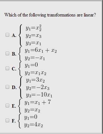 Solved Which Of The Following Transformations Are Linear Chegg