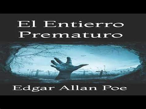 Resumen Del Libro El Entierro Prematuro Edgar Allan Poe