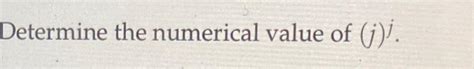 Solved Determine The Numerical Value Of J J Chegg Com