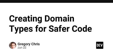 creating domain types for safer code dev community