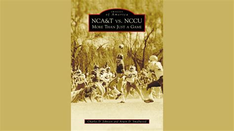 100 Years Of Nccu Vs Nc Aandt Football Rivalry Chronicled In New Book