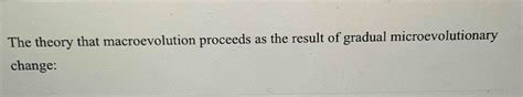 Solved The Theory That Macroevolution Proceeds As The Result