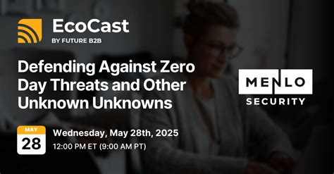 Webinar Defending Against Zero Day Threats And Other Unknown Unknowns