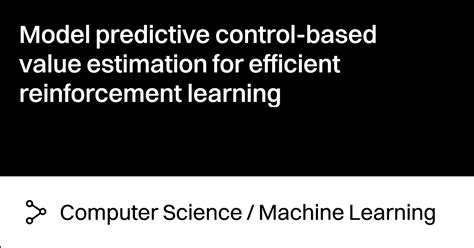 Model Predictive Control Based Value Estimation For Efficient