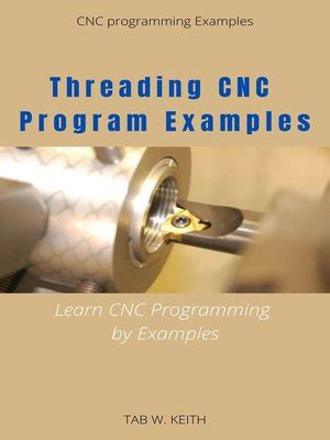 EBook Threading CNC Program Examples By Tab W Keith OverDrive Free Ebooks Audiobooks