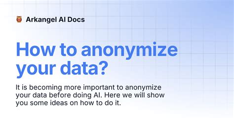 How To Anonymize Your Data Arkangel Ai Docs