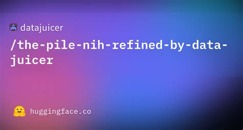 datajuicer the pile nih refined by data juicer · datasets at hugging face