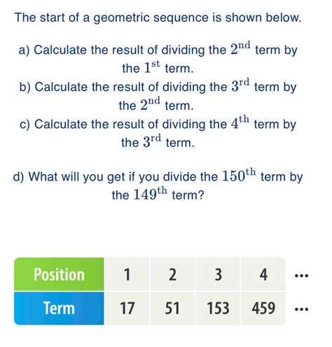Solved The Start Of A Geometric Sequence Is Shown Below A Calculate The Result Of Dividing Solved The Start Of A Geometric Sequence Is Shown Below A Calculate The Result Of Dividing