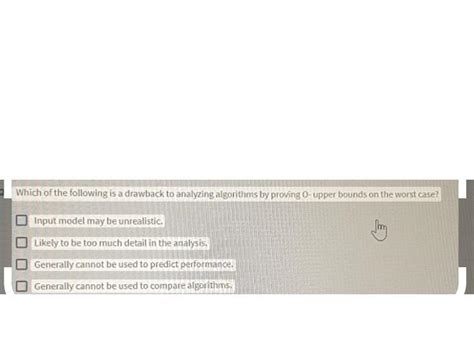 solved which of the following is a drawback to analyzing