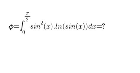 0 pi 2 sin 2 x ln sin x dx tinku tara