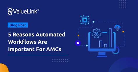 Valuelink Software On Linkedin 5 Reasons Automated Workflows Are Important For Amcs