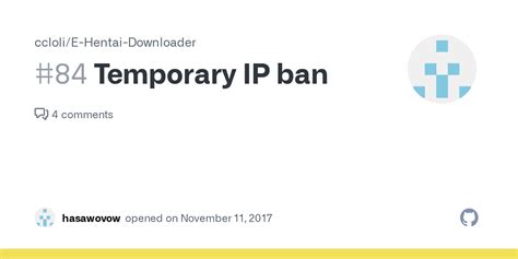 Temporary IP Ban Issue 84 Ccloli E Hentai Downloader GitHub