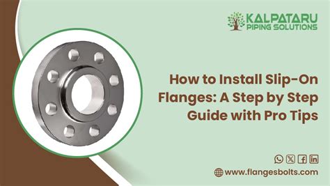 How To Install Slip On Flanges A Step By Step Guide With Pro Tips