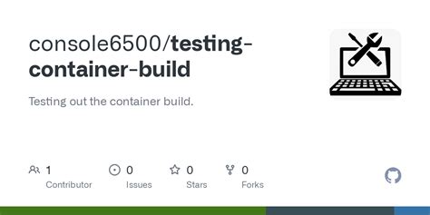 Github Console Testing Container Build Testing Out The Container Build