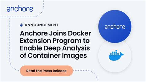 anchore joins docker extension program to enable deep analysis of