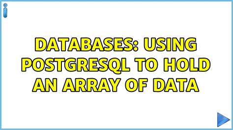Databases Using Postgresql To Hold An Array Of Data Youtube