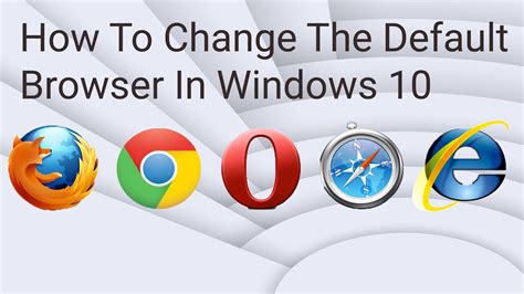 How to Change Default Browser Windows 10 - YouTube