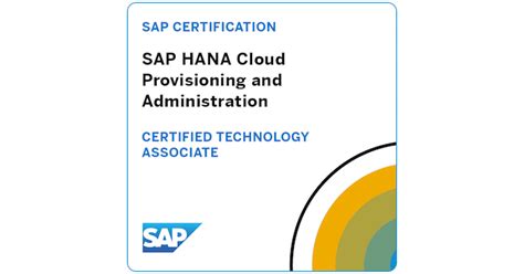 Sap Certified Technology Associate Sap Hana Cloud Provisioning And Administration Credly