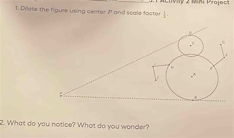 3 1 activity 2 mini project 1 dilate the figure using center p and