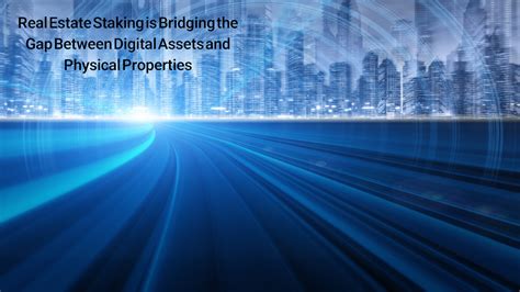 Real Estate Staking Digital Assets Dubai