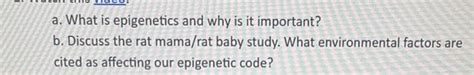 Solved A What Is Epigenetics And Why Is It Important B