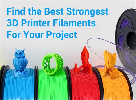 Find The Best Strongest 3d Printer Filaments For Your Project