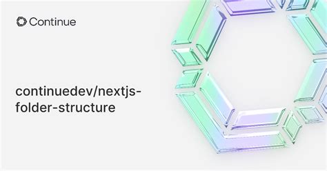 Continuedevnextjs Folder Structure