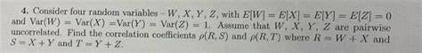 Solved 4 Consider Four Random Variables W X Y Z With