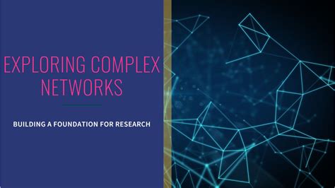 Understanding Complex Systems Networks A Foundation For Research