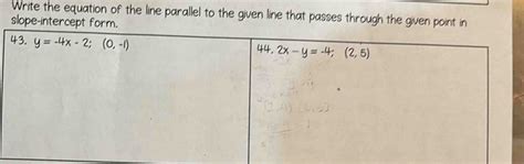 solved write the equation of the line parallel to the given line that