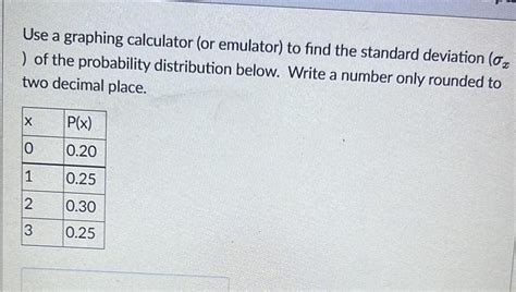 Answered Use A Graphing Calculator Or Emulator To Find The Standard
