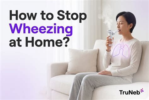 How To Stop Wheezing Immediately Doctor Backed Guide