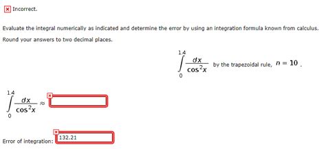 solved x incorrect evaluate the integral numerically as