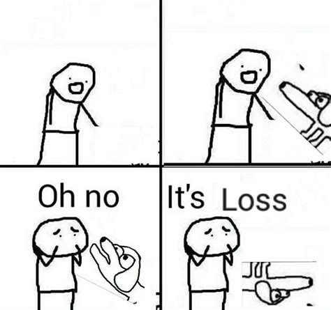 What Is Loss Meme 56 Koleksi Gambar