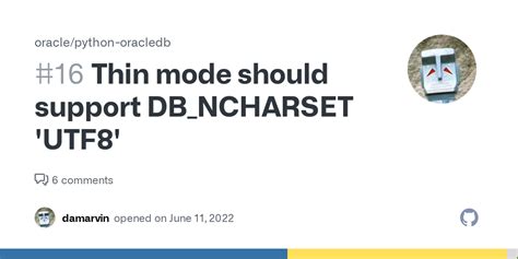 Thin Mode Should Support DB NCHARSET UTF Issue Oracle Python Oracledb GitHub