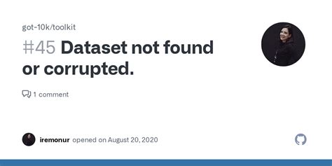 dataset not found or corrupted · issue 45 · got 10k toolkit · github