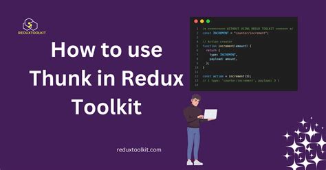 How To Use Thunk In Redux Toolkit A Simple Guide