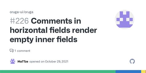 Comments In Horizontal Fields Render Empty Inner Fields · Issue 226