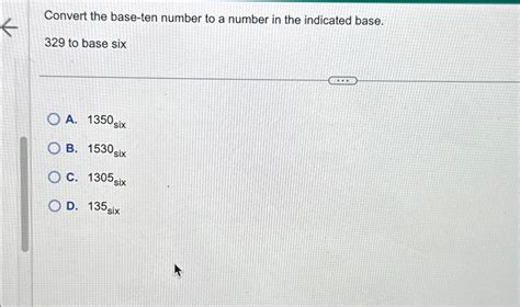 Solved Convert The Base Ten Number To A Number In The Chegg Com