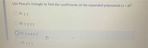 solved use pascal s triangle to find the coefficients of the