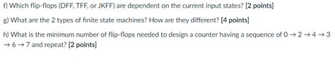 Solved F Which Flip Flops Dff Tff Or Jkff Are Dependent