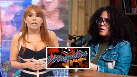 Magaly Medina Molesta Con Ebelin Ortiz Por Seguir Hablando De Magnolia Merino Quiere