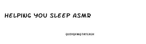Helping You Sleep Asmr Cbd Oil Pills Denver Consorcio Brasil Central
