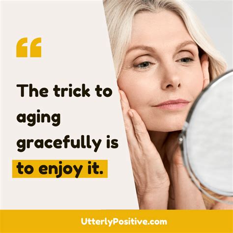 90 Best Uplifting Aging Gracefully Quotes