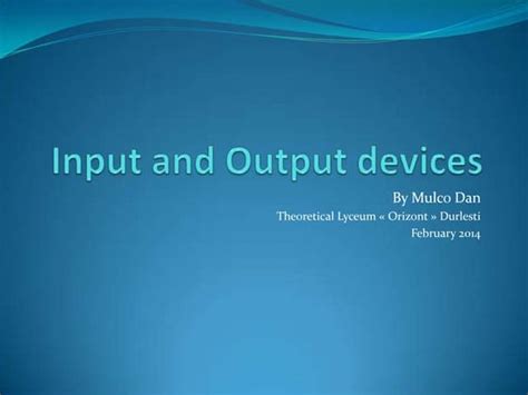 Ppt On Input And Output Devices Ppt